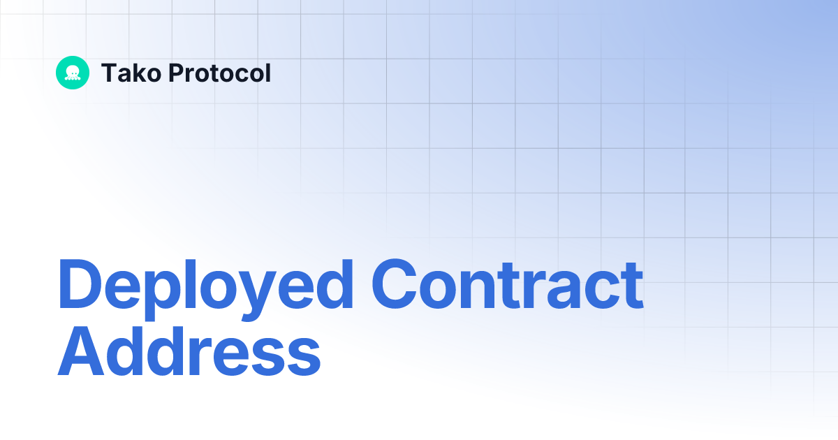 Deployed Contract Address | Tako Protocol