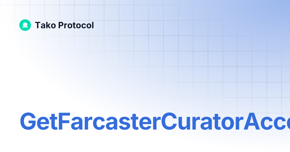 GetFarcasterCuratorAccepted | Tako Protocol