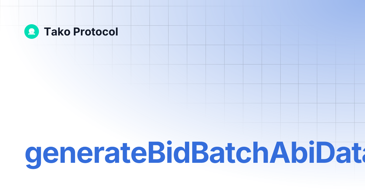generateBidBatchAbiData() | Tako Protocol