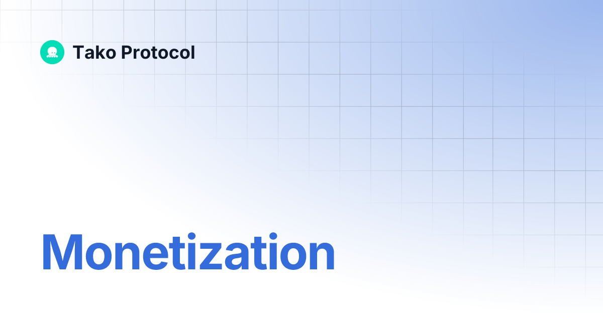 Monetization | Tako Protocol