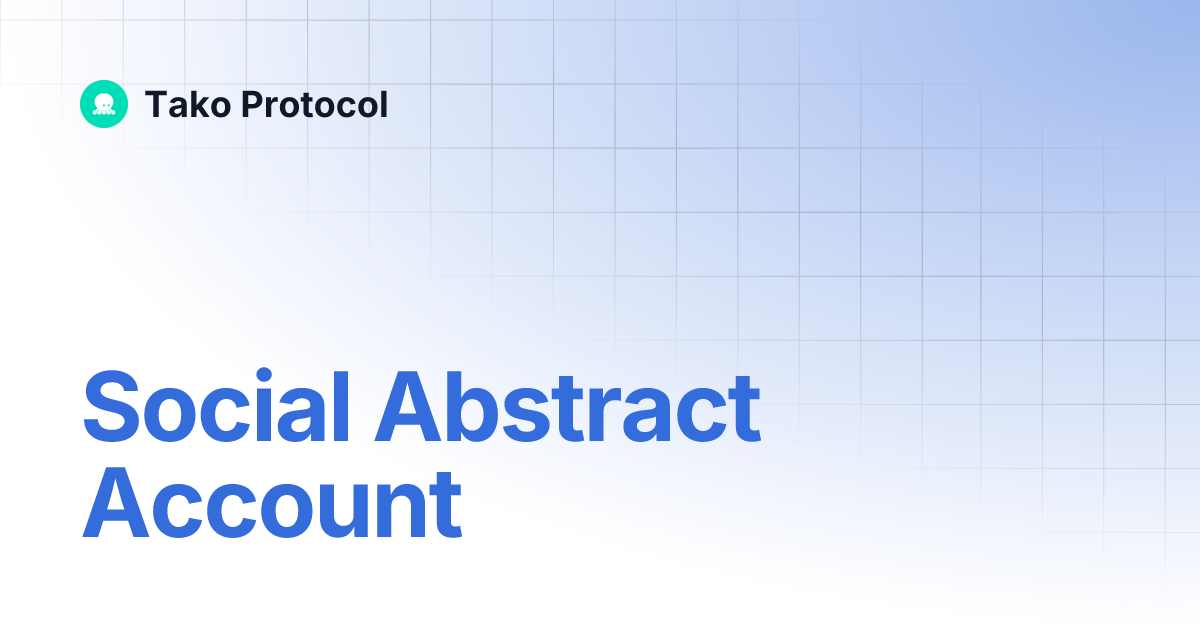 Social Abstract Account | Tako Protocol